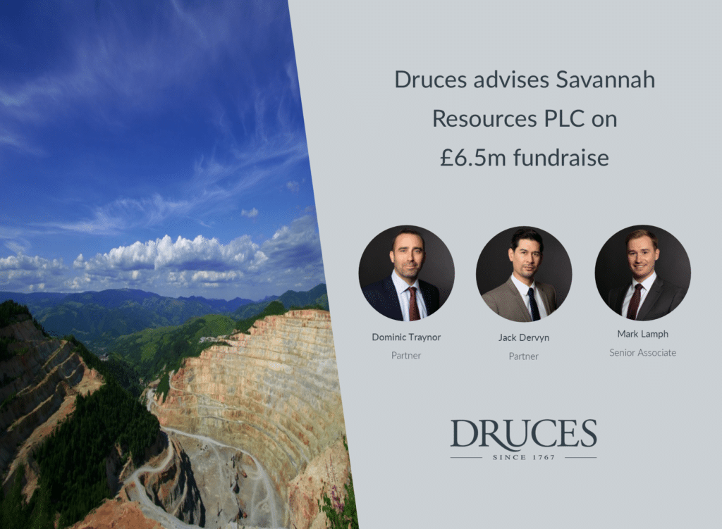 Druces advises Savannah Resources PLC on its £6.1m placing and ...